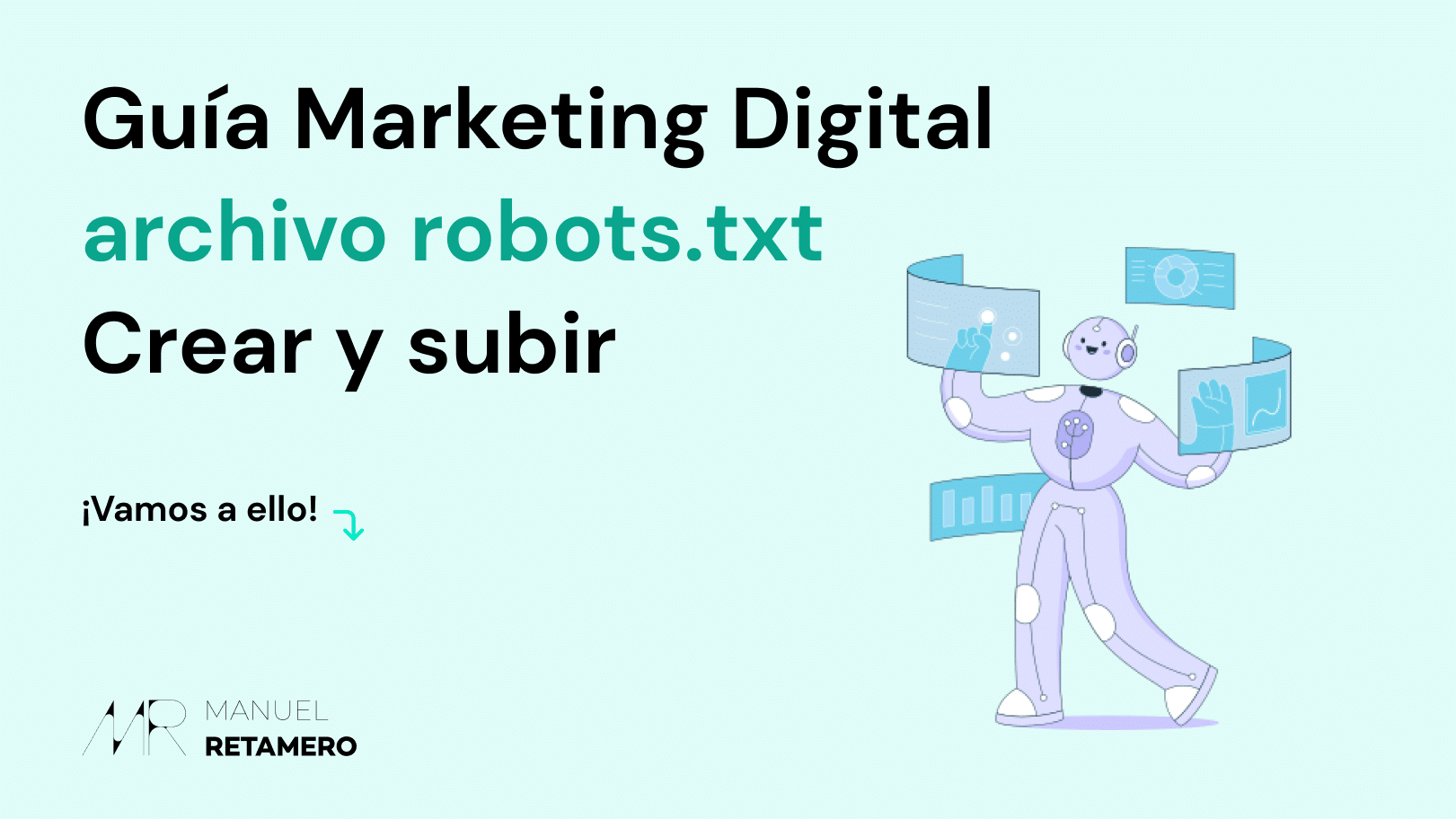 Archivo robots.txt: aprende a crear y subirlo a tu web.